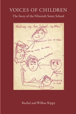 Voices of Children: The Story of the Fifteenth Street School by Wilbur ...