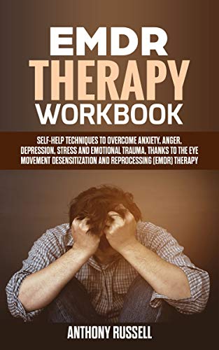 EMDR Therapy Workbook: Self-Help Techniques for Overcoming Anxiety ...