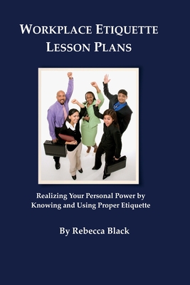 Workplace Etiquette Lesson Plans: Realizing Your Personal Power by ...