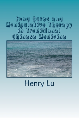 Food Cures and Manipulative Therapy in Traditional Chinese Medicine by ...