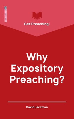Get Preaching: Why Expository Preaching by David Jackman | Goodreads