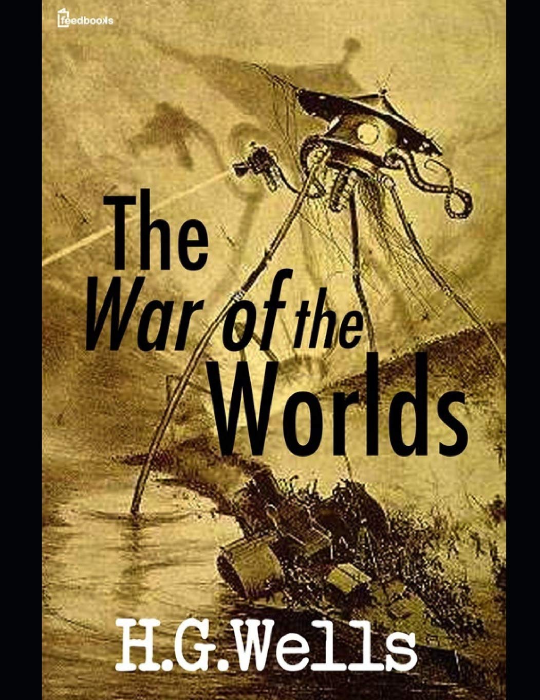 The War of the Worlds (Annotated) by H.G. Wells | Goodreads