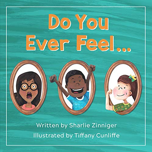 Do You Ever Feel... by Sharlie Zinniger | Goodreads
