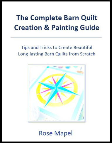 The Complete Barn Quilt Creation & Painting Guide by Rose Mapel | Goodreads
