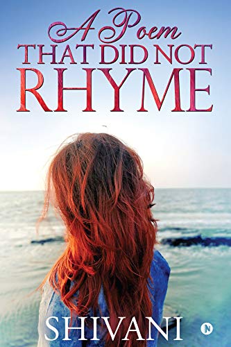 A Poem That Did Not Rhyme by Shivani . | Goodreads