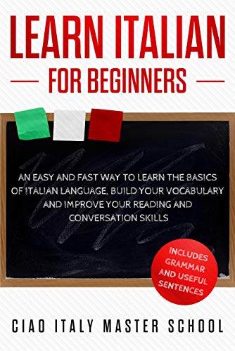 Learn Italian for Beginners: An Easy and Fast Way To Learn The Basics ...