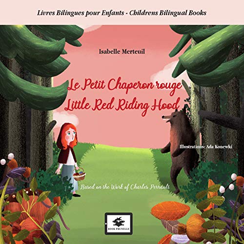 Le Petit Chaperon rouge - Little Red Riding Hood: BILINGUE FRANÇAIS ...