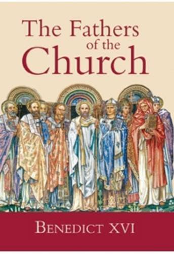 The Fathers of the Church by Pope Benedict XVI | Goodreads