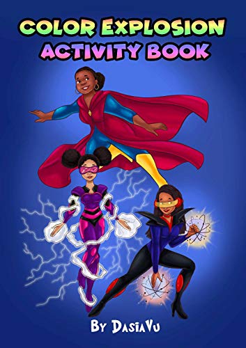 Color Explosion Activity Book by Dasia "DasiaVu" Edmond | Goodreads