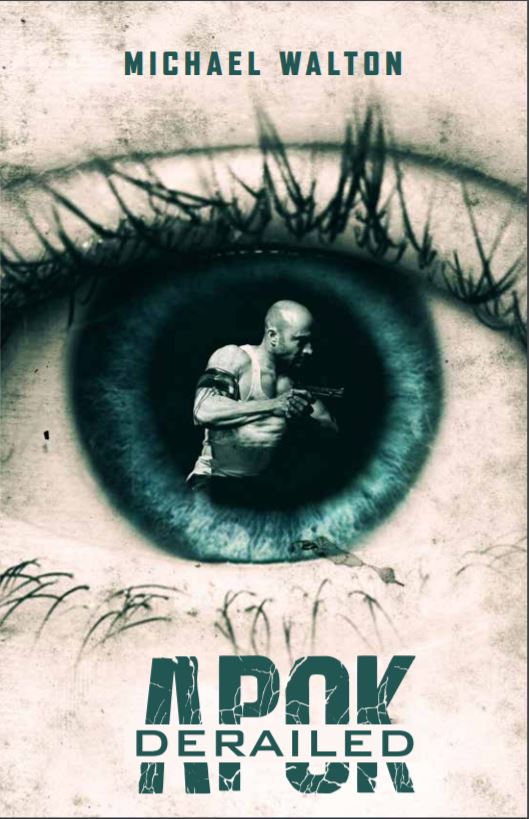 APOK DERAILED (APOK, #2) by Michael Walton | Goodreads