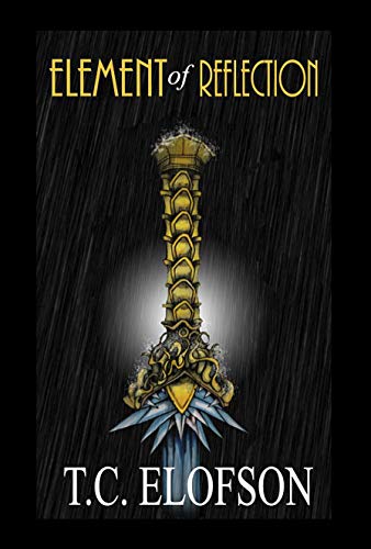 Element of Reflection (The Waterbringer Trilogy #1) by T.C. Elofson ...