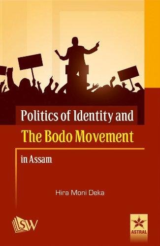 Politics of Identity and the Bodo Movement in Assam by Hira Moni Deka ...