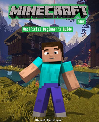 Minecraft Book: Unofficial Beginner's Guide by Michael Christopher ...