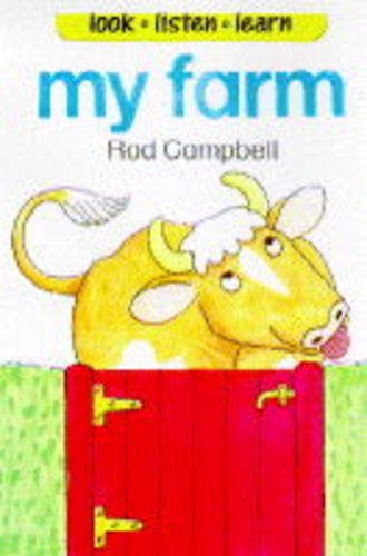 My Farm (Look, listen, learn) by Rod Campbell | Goodreads