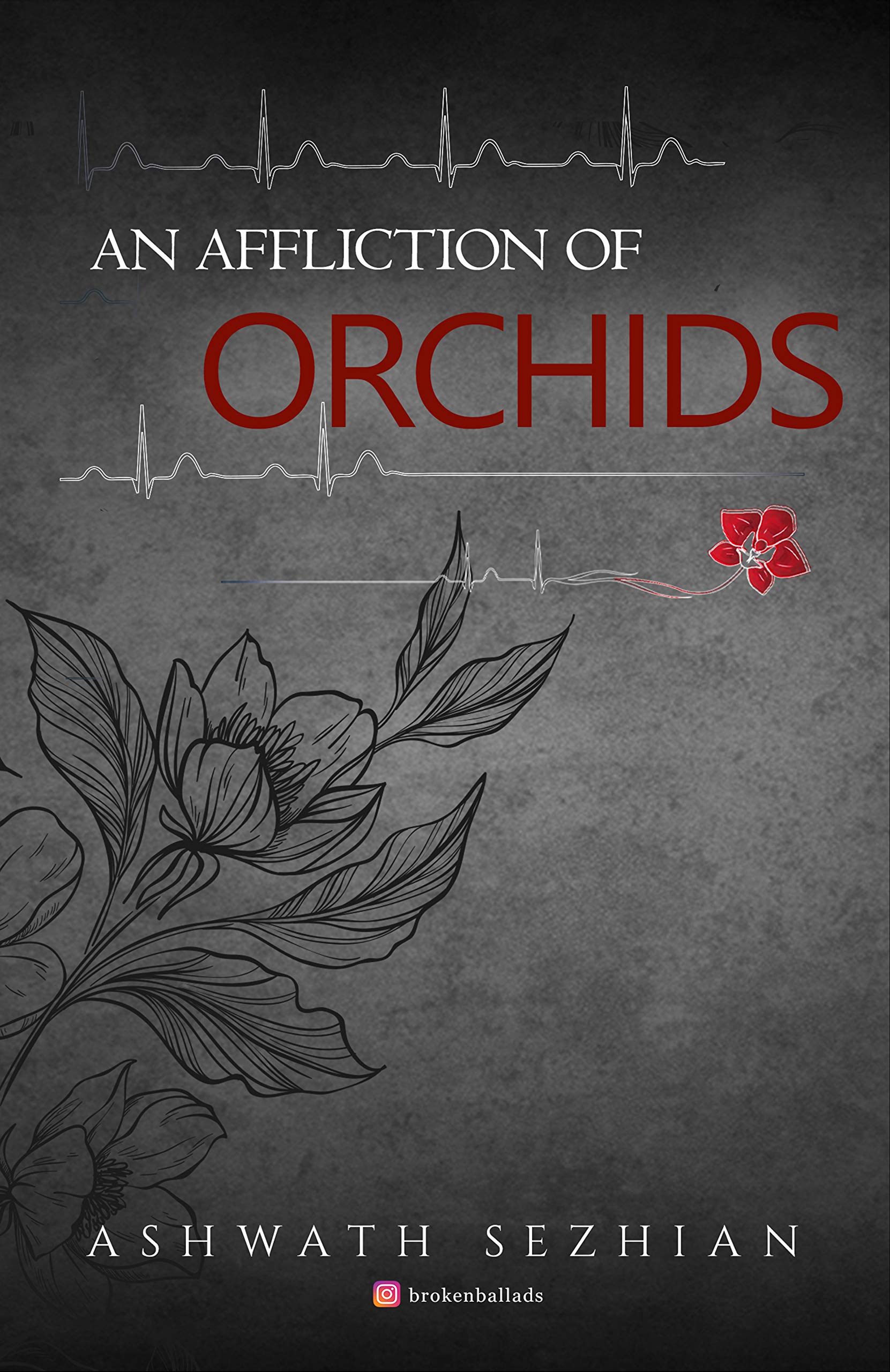 An Affliction of Orchids by Ashwath Sezhian | Goodreads
