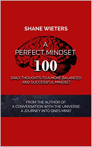 A Perfect Mindset: 100 DAILY THOUGHTS TO A MORE BALANCED AND SUCCESSFUL ...