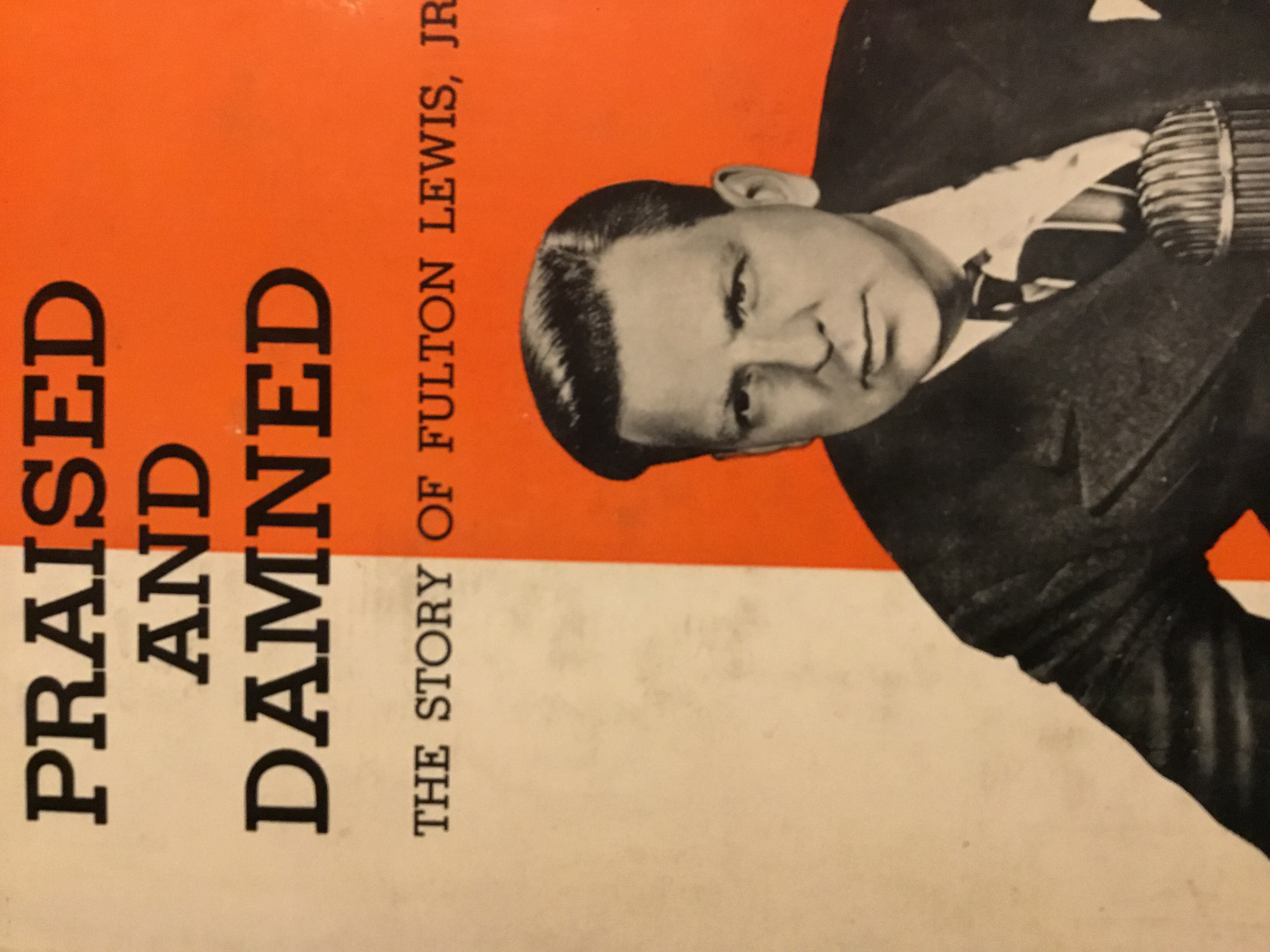 Praised and Damned - Fulton Lewis Jr by Booton Herndon | Goodreads