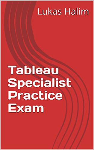 Tableau Specialist Practice Exam by Lukas Halim | Goodreads