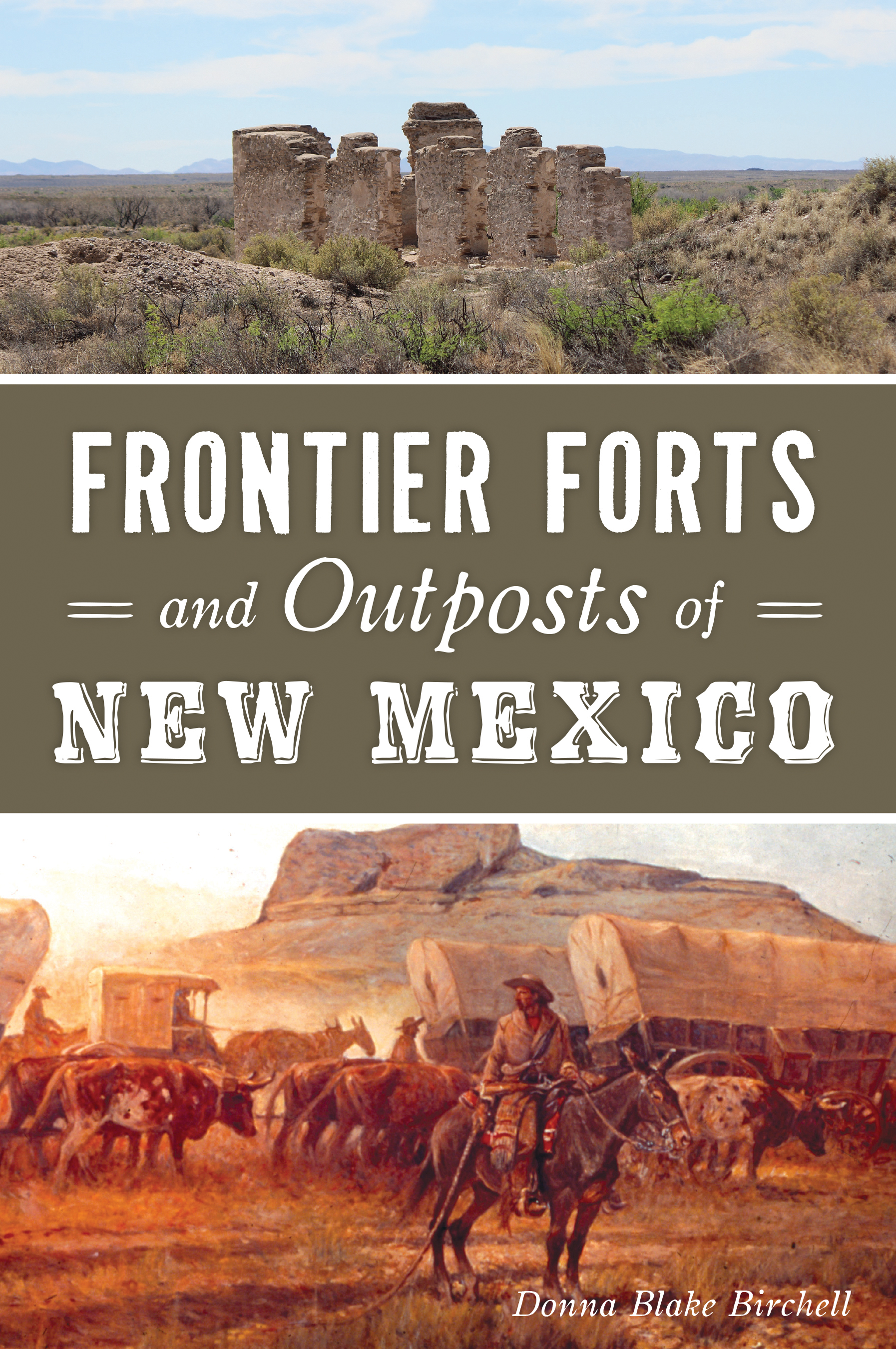 Frontier Forts and Outposts of New Mexico by Donna Blake Birchell ...