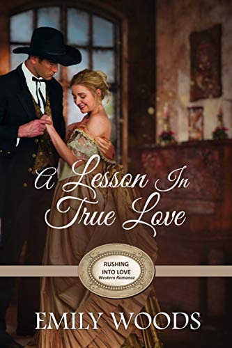 A Lesson in True Love (Rushing Into Love #2) by Emily Woods | Goodreads