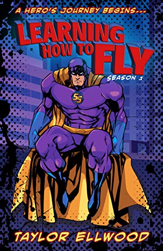 Learning How to Fly (Learning How To Be A Hero #1) by Taylor Ellwood ...