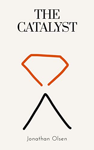 The Catalyst (Jaunt Prologue Series Book 1) by Jonathan Olsen | Goodreads