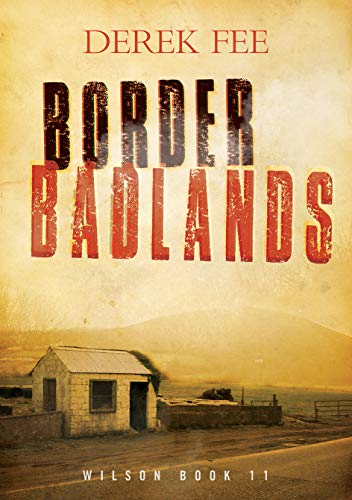 Border Badlands (Wilson #11) by Derek Fee | Goodreads