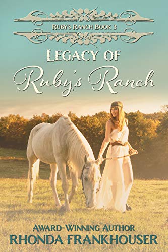 Legacy of Ruby's Ranch (Ruby's Ranch #3) by Rhonda Frankhouser | Goodreads