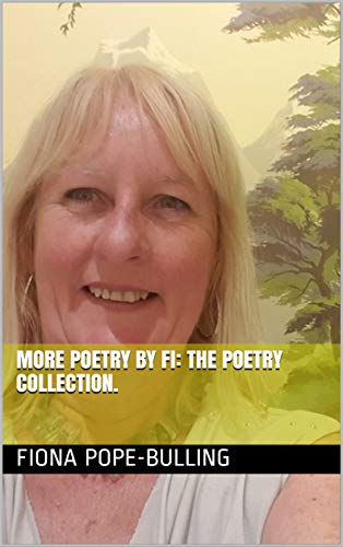 More Poetry by Fi: The Poetry Collection. by Fiona Pope-Bulling | Goodreads
