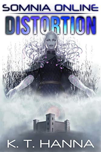 Distortion (Somnia Online, #5) by K.T. Hanna | Goodreads