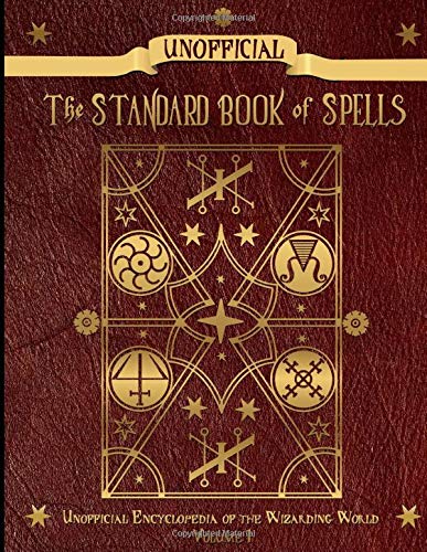 Unofficial Standard Book of Spells: Unofficial Encyclopedia of the ...