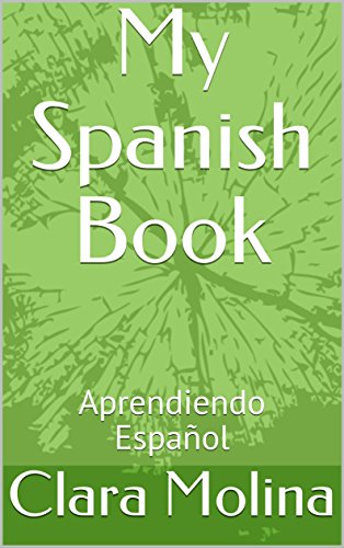 My Spanish Book: Aprendiendo Español by Clara Molina | Goodreads