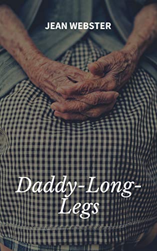 Daddy-Long-Legs by Jean Webster | Goodreads