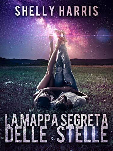La mappa segreta delle stelle by Shelly Harris | Goodreads