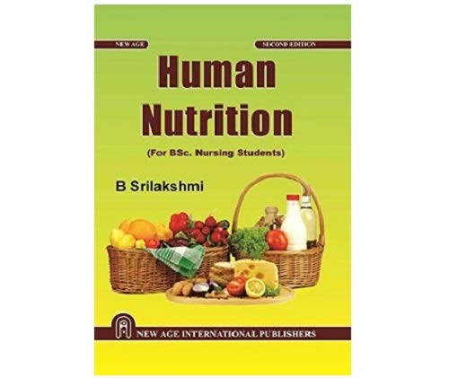 Human Nutrition: For B.Sc. Nursing Students by B. Srilakshmi | Goodreads