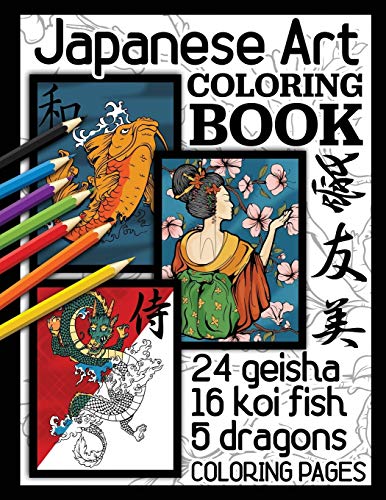 Japanese Art Coloring Book: Geisha, Koi Fish and Oriental Dragons! by ...