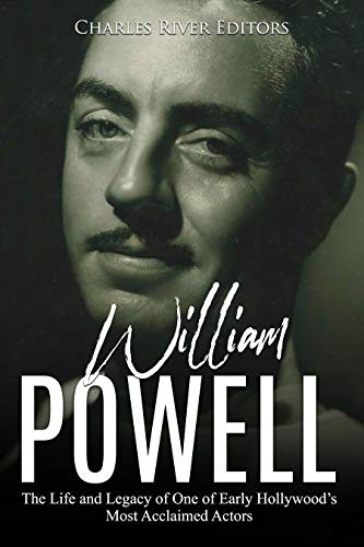William Powell: The Life and Legacy of One of Early Hollywood’s Most ...