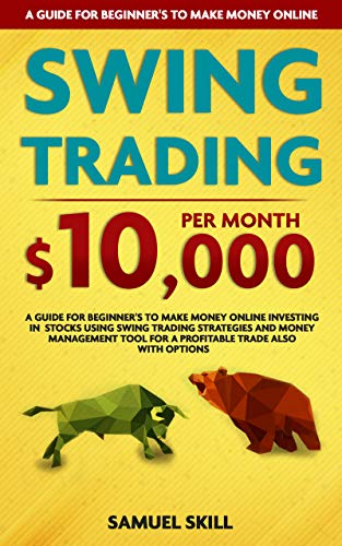 Swing Trading for Beginner's: Make Money Online Investing in Stocks ...