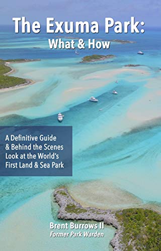 The Exuma Park: What & How by Brent J. Burrows II | Goodreads