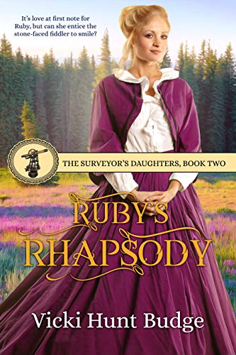Ruby's Rhapsody (The Surveyor's Daughters Book 2) by Vicki Hunt Budge ...