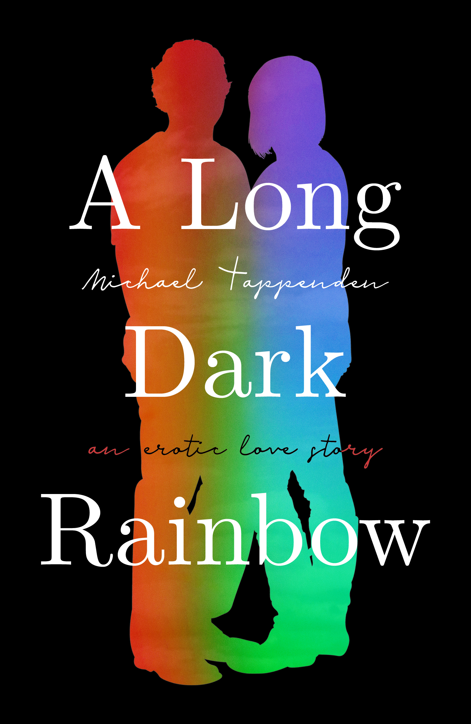 A Long Dark Rainbow by Michael Tappenden | Goodreads