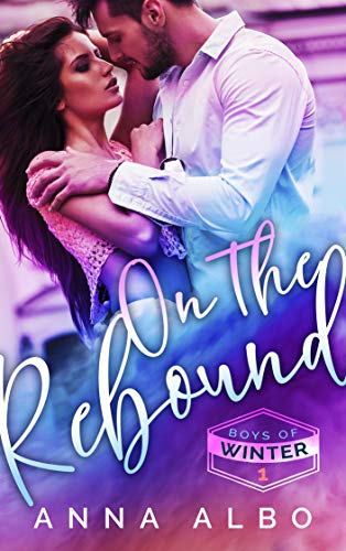 On the Rebound (Boys of Winter Book 1) by Anna Albo | Goodreads