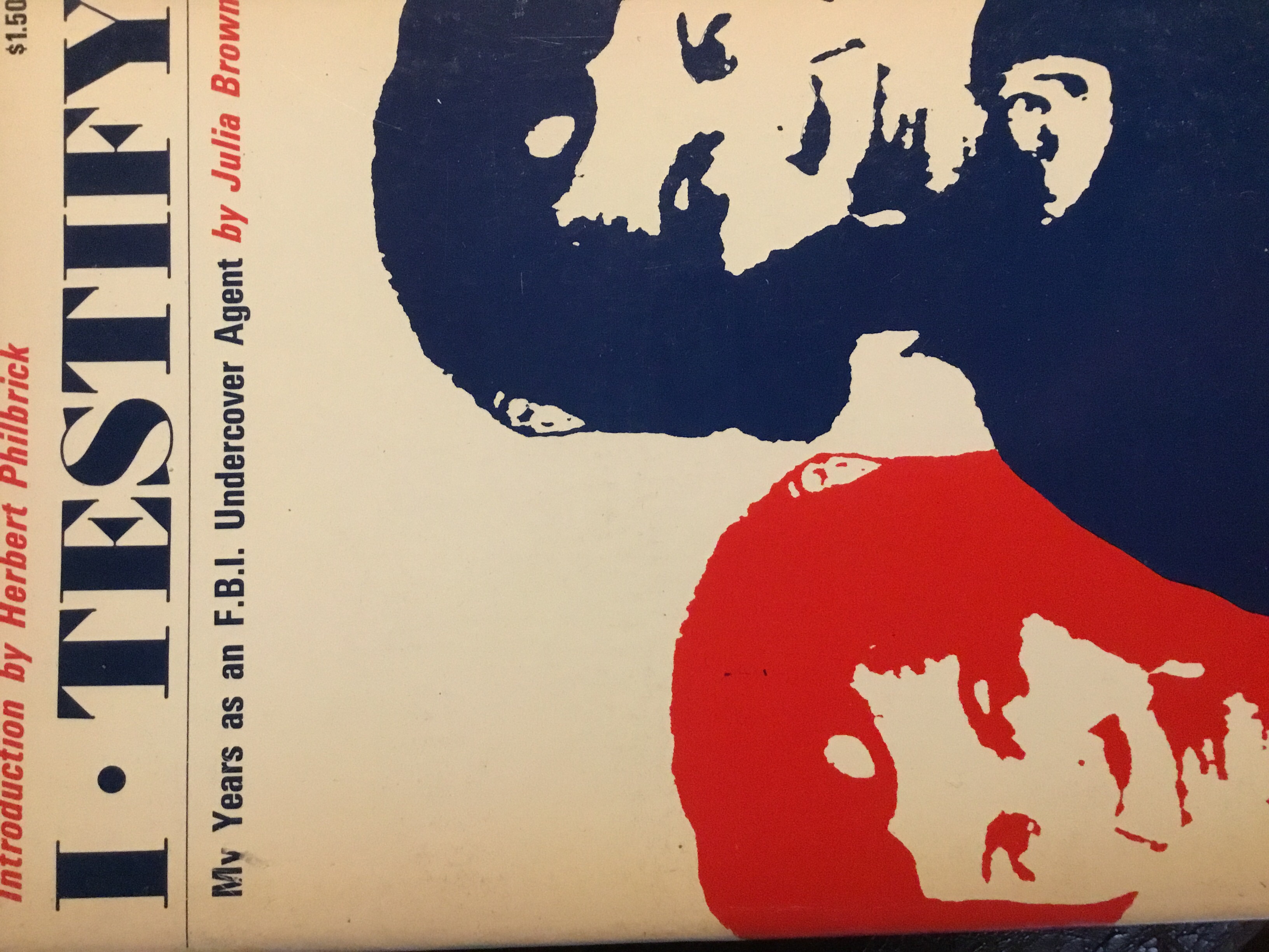 I Testify: My years as an F.B.I Undercover Agent by Julia Clarice Brown ...