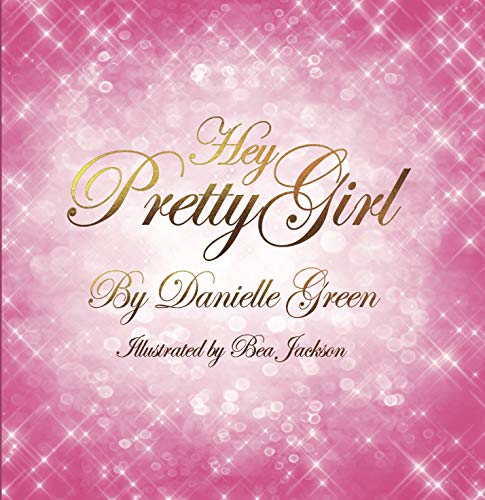 Hey Pretty Girl (Hey Girl Collection, #1) by Danielle Green | Goodreads