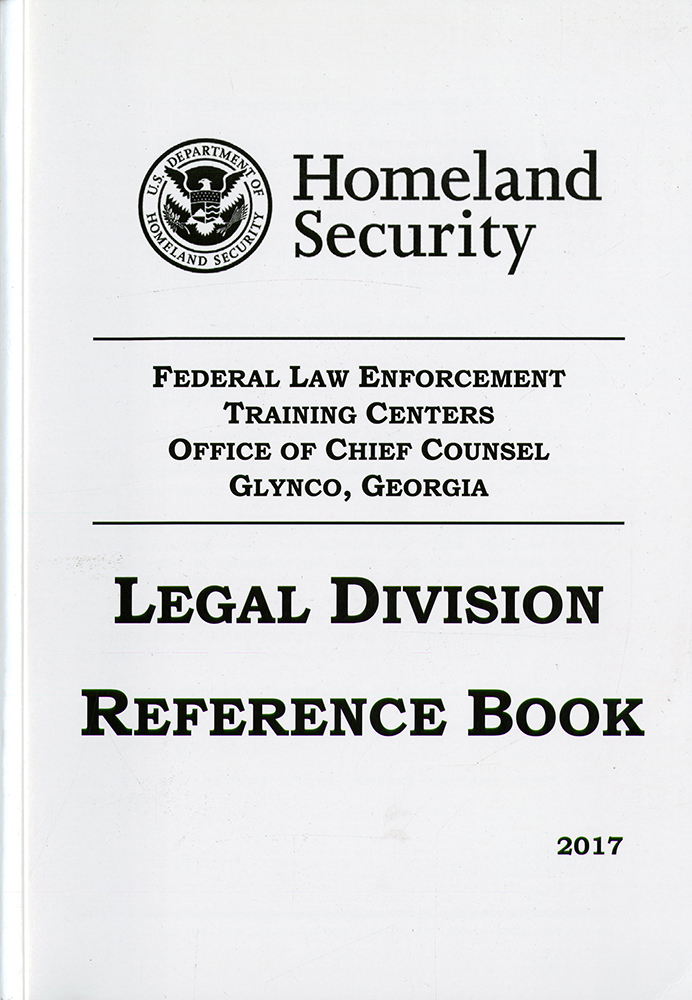 Legal Division Reference Book 2017 by Federal Law Enforcement Training ...