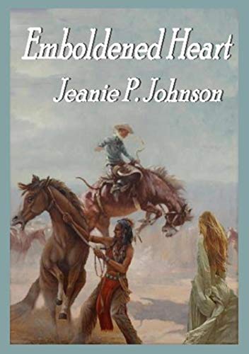 Emboldened Heart by Jeanie P. Johnson | Goodreads