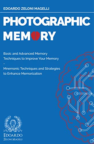 Photographic Memory: Basic and Advanced Memory Techniques to Improve ...
