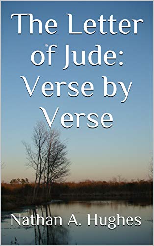 The Letter of Jude: Verse by Verse by Nathan A. Hughes | Goodreads