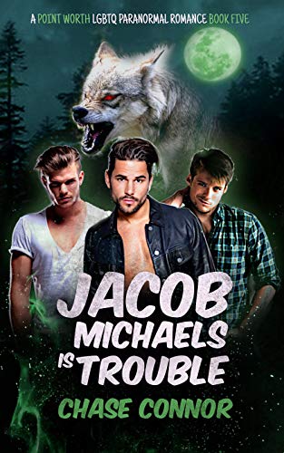 Jacob Michaels Is Trouble (Point Worth #5) by Chase Connor | Goodreads