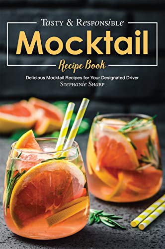 Tasty & Responsible Mocktail Recipe Book: Delicious Mocktail Recipes ...